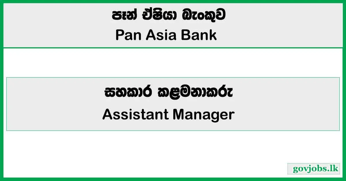 Assistant Manager (Remittances) – Pan Asia Bank Vacancies 2025 - Govjobs.lk