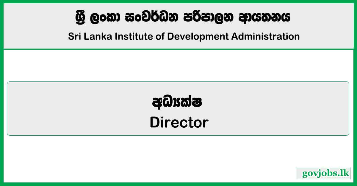 Director – Sri Lanka Institute of Development Administration 2025 Job ...