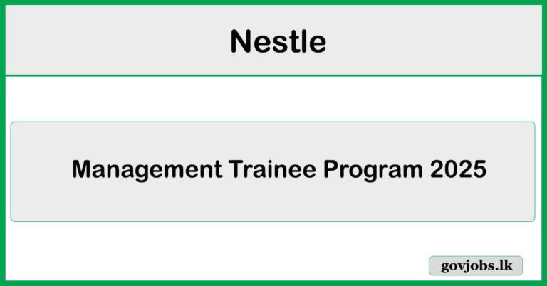 Management Trainee Program 2025 - Nestle Lanka - Govjobs.lk