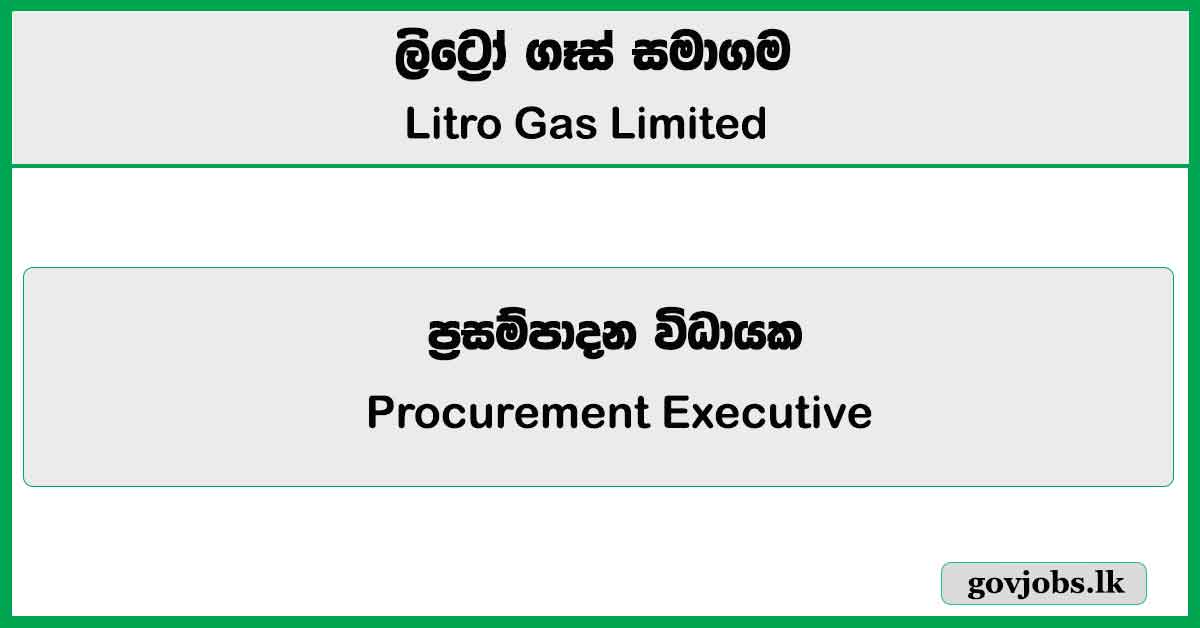 Procurement Executive – Litro Gas Limited Job Vacancies 2025 - Govjobs.lk